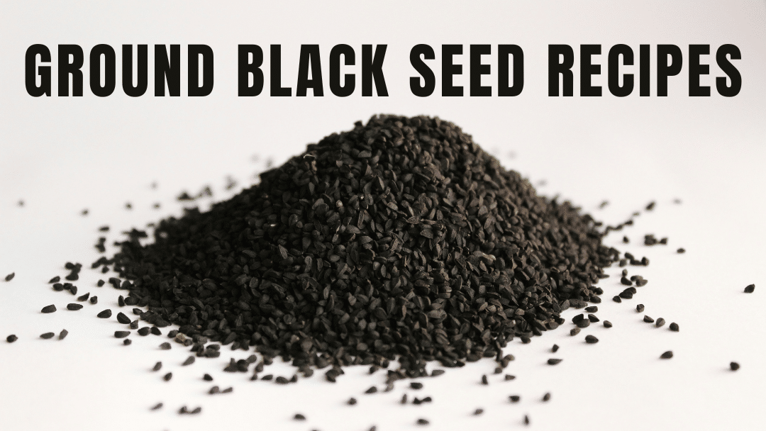 Ground Black Seed Recipes - A Fit Farmer